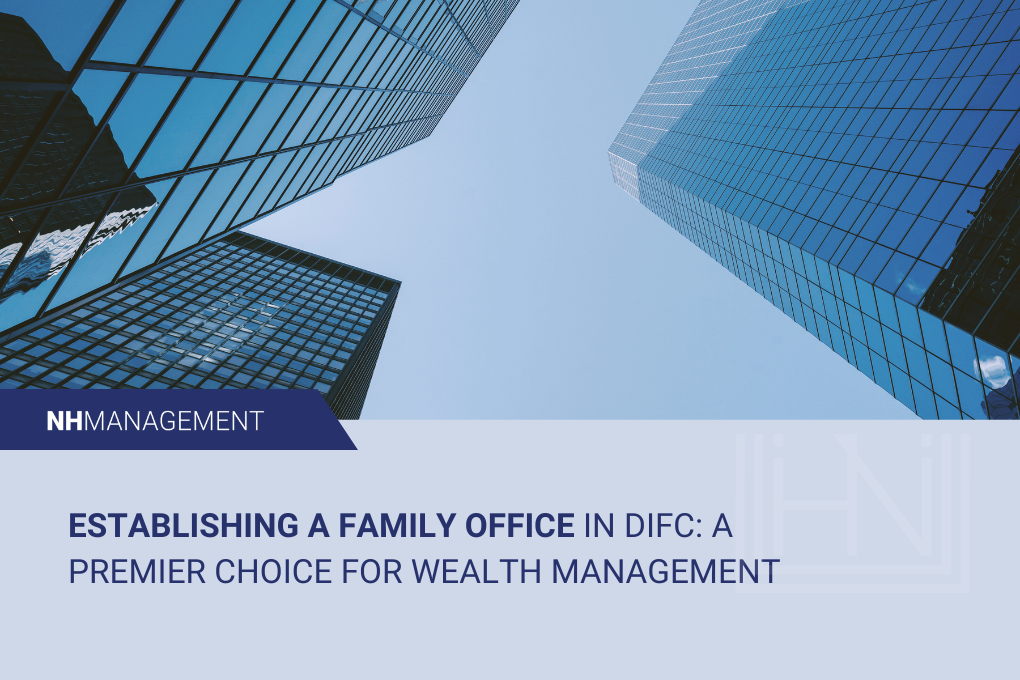 7 Reasons to Choose DIFC Family Office Setup for Wealth Management