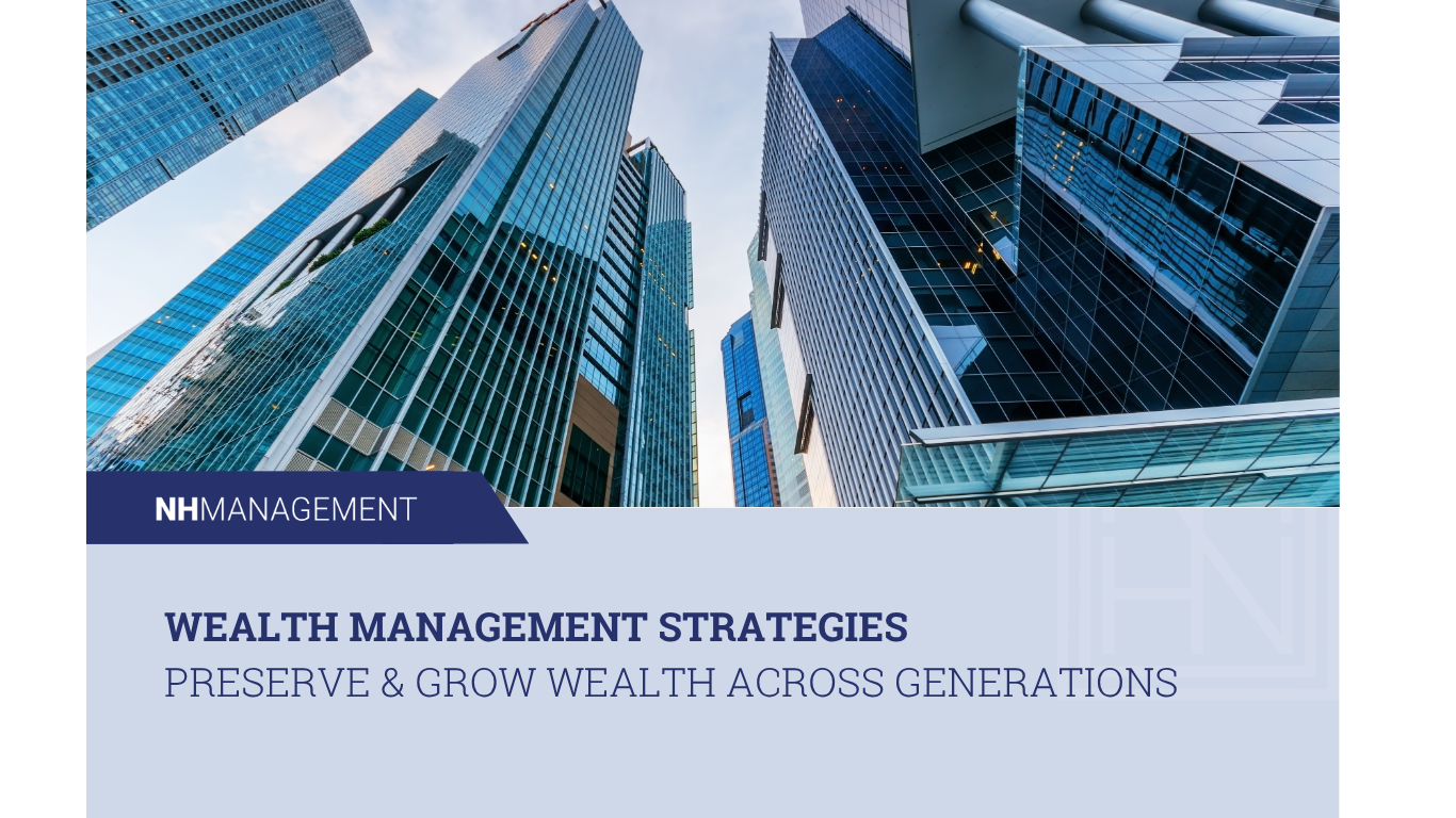 Wealth Management Strategies: Preserving and Growing Wealth - NH Management