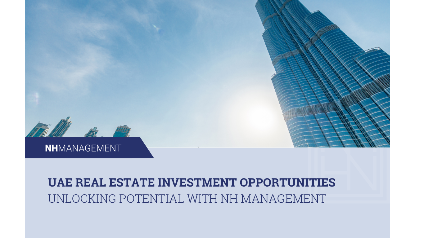 UAE Real Estate Investment Opportunities Unlocking Potential with NH ...