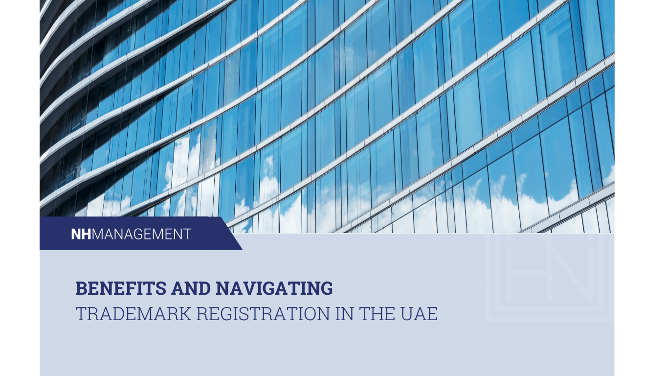 Trademark UAE Registration Benefits | Trademark Dubai - NH Management